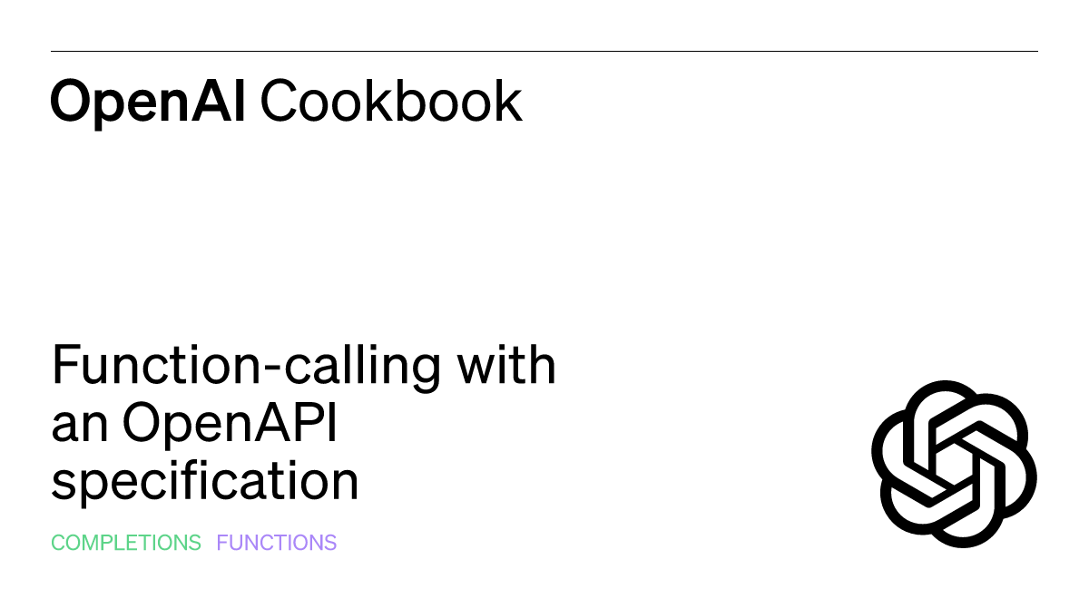 Function-calling with an OpenAPI specification | OpenAI Cookbook