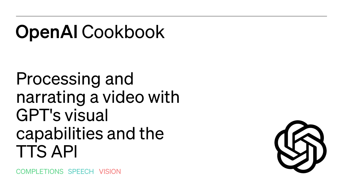 Processing and narrating a video with GPT's visual capabilities and the TTS API | OpenAI Cookbook